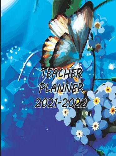 Teacher Planner 2021-2022: Academic Lesson Planner 2021-2022, 8.5'' x ...
