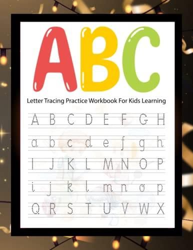 ABC Letter Tracing Practice Workbook For Kids Learning: Alphabet ...