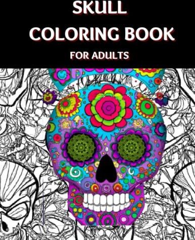 Skulls Adult Coloring Book: Skull Illustrations with Beautiful Fun ...