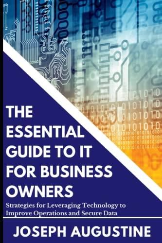 The Essential Guide to IT for Business Owners: Strategies for ...