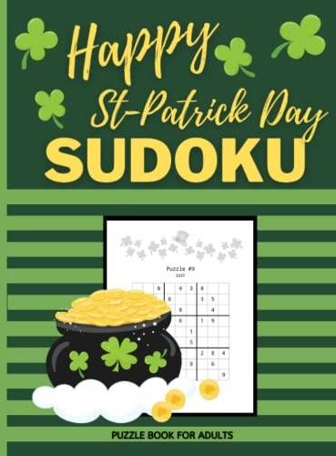 Happy St Patrick Sudoku Puzzle Book for Adults: Sudoku Easy to Hard ...