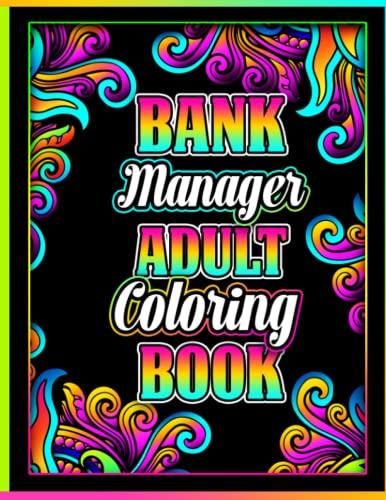 Bank Manager Adult Coloring Book: Black Background Motivational Swear ...