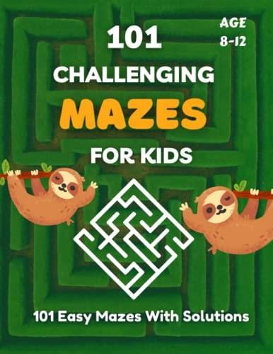 101 Challenging Mazes For kids Age 8-12: Maze Activity Book , 8-10, 9 ...