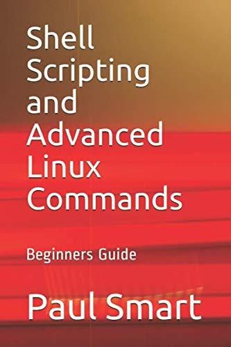 Shell Scripting and Advanced Linux Commands - Literatura obcojęzyczna ...