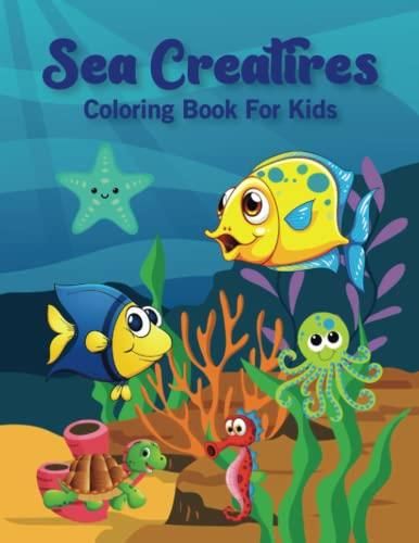 Sea Creatires Coloring Book For Kids: Funny Ocean Animals Sea Creatures ...