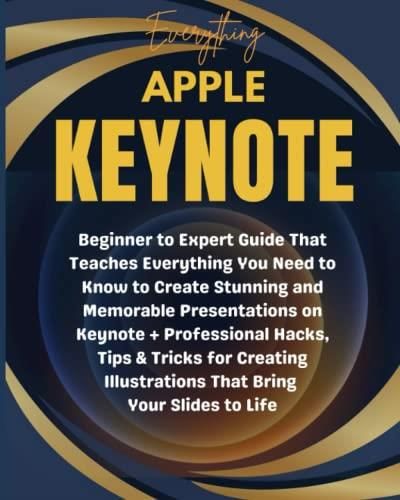 Everything Apple Keynote: Beginner to Expert Guide That Teaches ...
