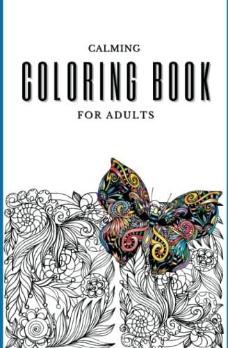 Calming Coloring Book For Adults: Adult Coloring Book With Stress ...