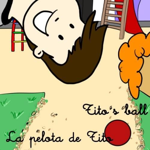 La pelota de Tito / Tito´s ball (Bilingüe): letra ligada / linked ...
