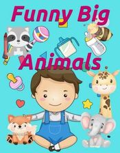 Funny Big Animals: Happy Animals Coloring Book for Toddlers: 70 Funny ...