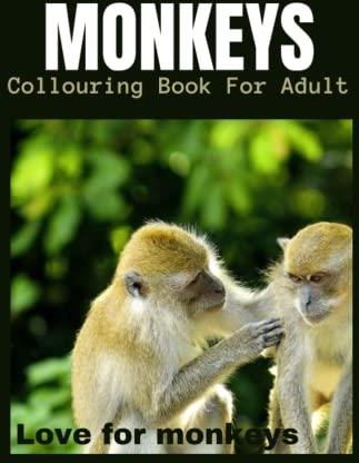Monkey Collouring Book For Adult: Love for Monkey - Literatura ...