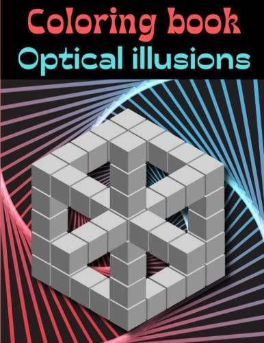 Optical Illusions Coloring Book: 30 Hypnotic Designs, Anti-Stress ...
