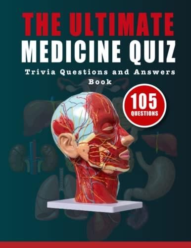 The Ultimate Medicine Quiz Trivia Questions and Answers Book: From ...