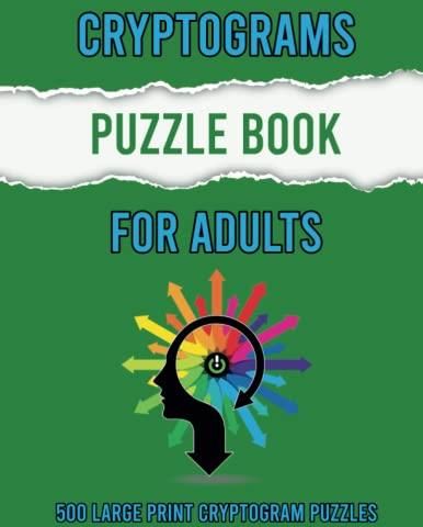 CRYPTOGRAMS PUZZLE BOOK FOR ADULTS: 500 CRYPTOGRAMS PUZZLE BOOK ...