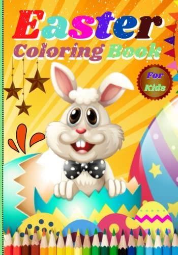 Easter Coloring Book For Kids: And Collection of Fun and Easy Happy ...