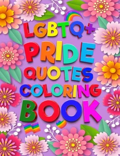LGBTQ+ Pride Quotes Coloring Book: Collection of Positive Trans ...