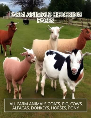 Farm Animals Coloring Pages: All Farm Animals Goats, Pig, Cows, Alpacas ...