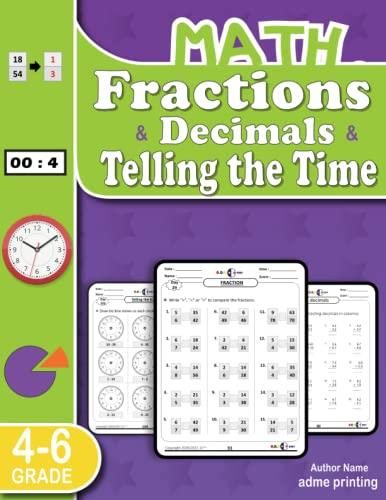 Fractions, Decimals, and telling time Math Workbook For Grades 4-6 ...