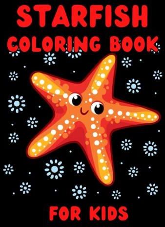 Starfish Coloring Book for Kids: Starfish Designs Coloring Book Cute ...