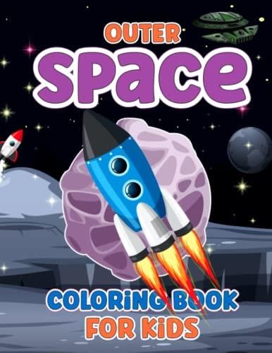 Outer Space Coloring Book For Kids: Ultimate Coloring Fun for Young ...