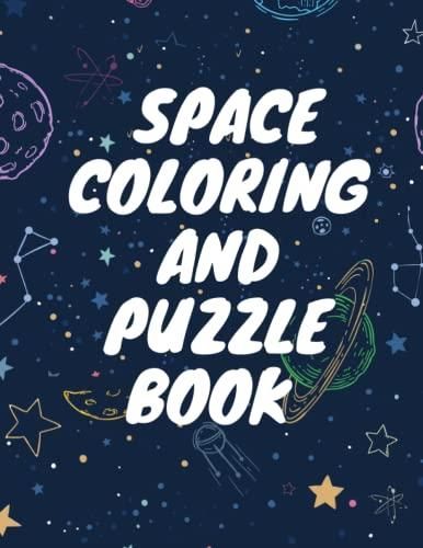 Space coloring and puzzle book: An amazing activity book for kids ...