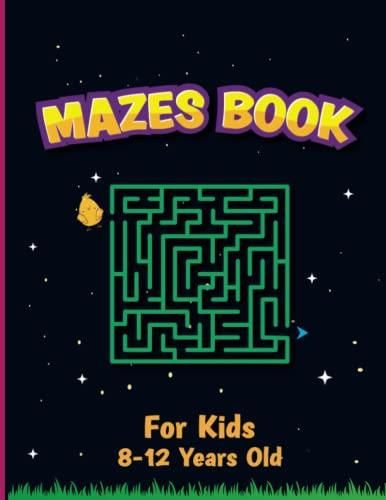 Mazes Book For Kids 8-12 Years Old: 60 Fun and Challenging Mazes ...