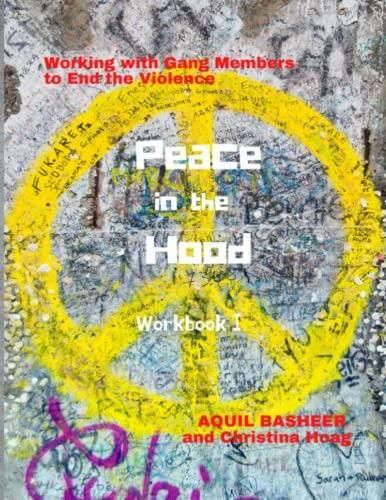 Peace in the Hood Workbook I: Working with Gang Members to End the ...