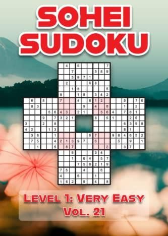 Sohei Sudoku Level 1: Very Easy Vol. 21: Four Merged 9x9 Grids Comes ...
