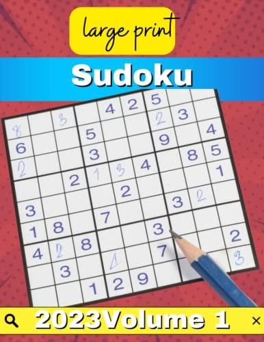 2023 Sudoku Large Print: Volume 1 , Large Print Sudoku Puzzle Book Over ...