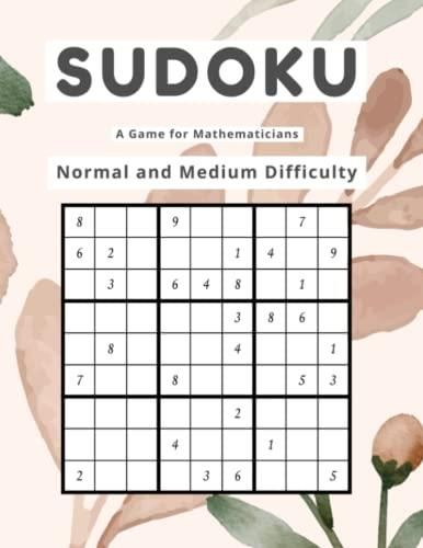 Sudoku A Game for Mathematicians Normal and Medium Difficulty ...