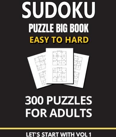 Sudoku Puzzle big Book volume 1: 300 puzzles for Adults, from Easy to ...