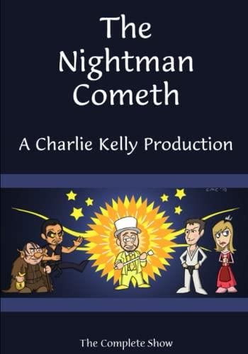 The Nightman Cometh: A Charlie Kelly Production - Literatura ...