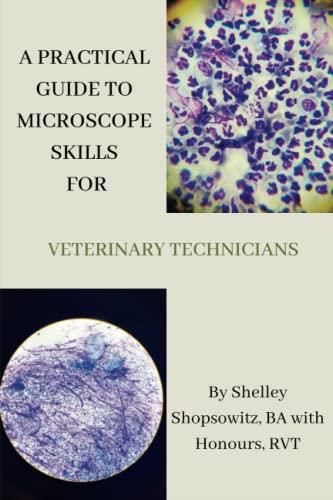 A Practical Guide to Microscope Techniques For Veterinary Technicians ...
