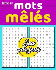 Puzzles de Mots mêlés - Jeu par jour: trouvez les mots secrets dans 80 grilles , + solutions ...