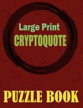 Large Print Cryptoquote Puzzle Book: Large-Print Puzzles For Adults And ...
