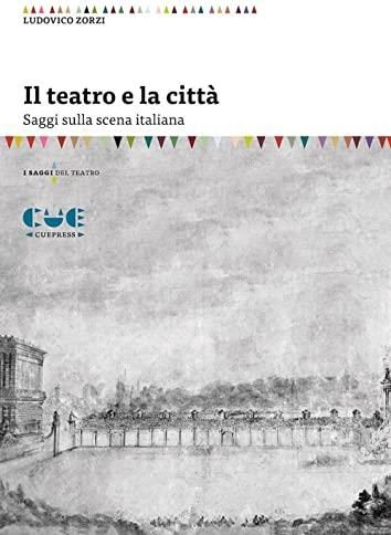 Il teatro e la città. Saggi sulla scena italiana - Literatura ...