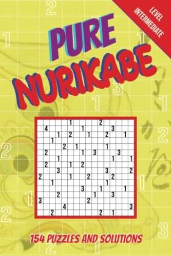 Pure Nurikabe: 154 Logic Puzzles and Solutions. Intellectual ...