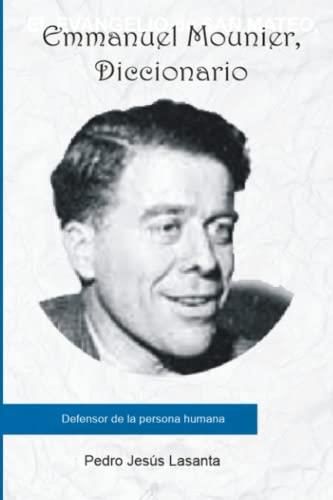 EMMANUEL MOUNIER, DICCIONARIO: Defensor de la persona humana ...