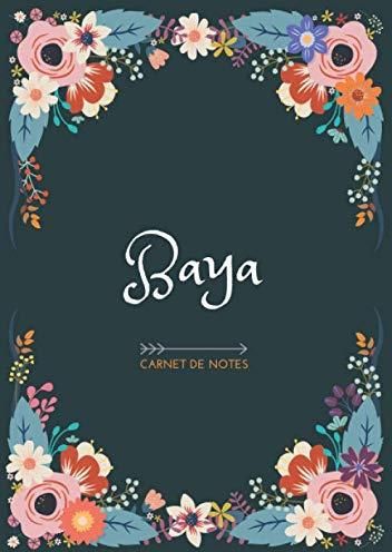 Independently Published Baya - Carnet De Notes: Design Floral Prénom ...