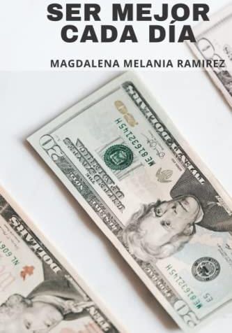 Ser mejor cada día: Obtener algo de dinero , Diario , Mejora , 90 dias ...