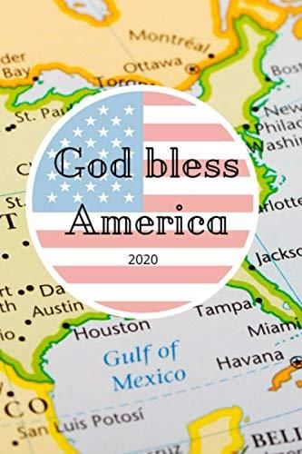 GOD BLESS AMERICA 2020: Daily, Weekly & Monthly Planner. 1.1 - 31.12 ...