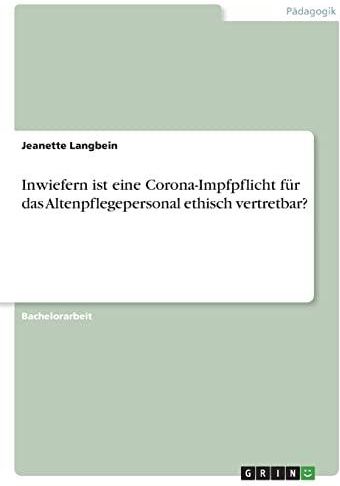 Inwiefern ist eine Corona-Impfpflicht für das Altenpflegepersonal ...
