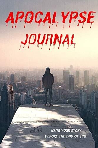 APOCALYPSE JOURNAL: Write Your Story Before the End Of Time ...
