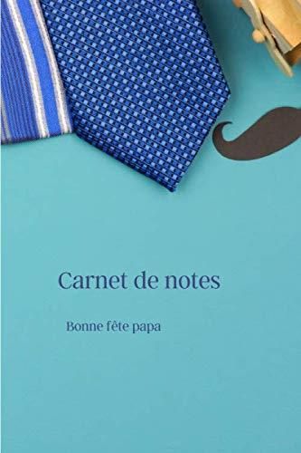 Independently Published Bonne Fête Papa : Carnet De Note Pour Des Père ...