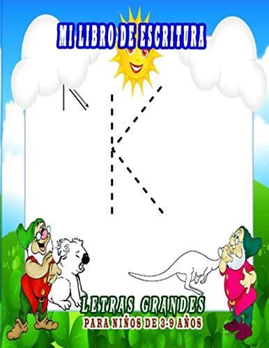 Mi Libro De Escritura Letras Grandes Para Niños de 3-9 años: Cuaderno ...