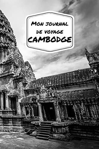 Mon Journal De Voyage CAMBODGE: Carnet de voyage créatif, Préparation ...