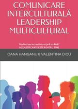 COMUNICARE INTERCULTURALĂ LEADERSHIP MULTICULTURAL: Studiezi sau lucrezi într-o țară străină ...