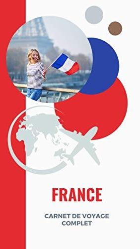 CARNET de voyage complet - FRANCE: Journal de voyage avec instructions ...
