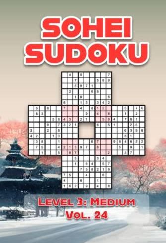 Sohei Sudoku Level 3: Medium Vol. 24: Four Merged 9x9 Grids Comes With ...