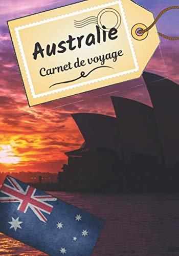 Australie carnet de voyage: Journal de bord pour raconter vos récits et ...