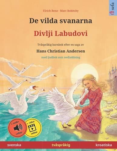De vilda svanarna – Divlji Labudovi (svenska – kroatiska). Efter en ...